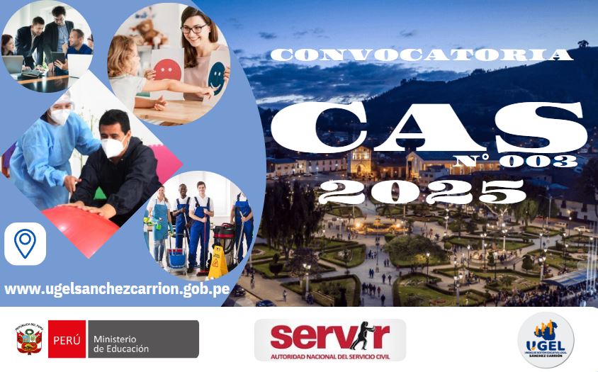 CONVOCATORIA AL PROCESO CAS N° 03-2025 – INTERVENCIONES – UGEL Sanchez ...